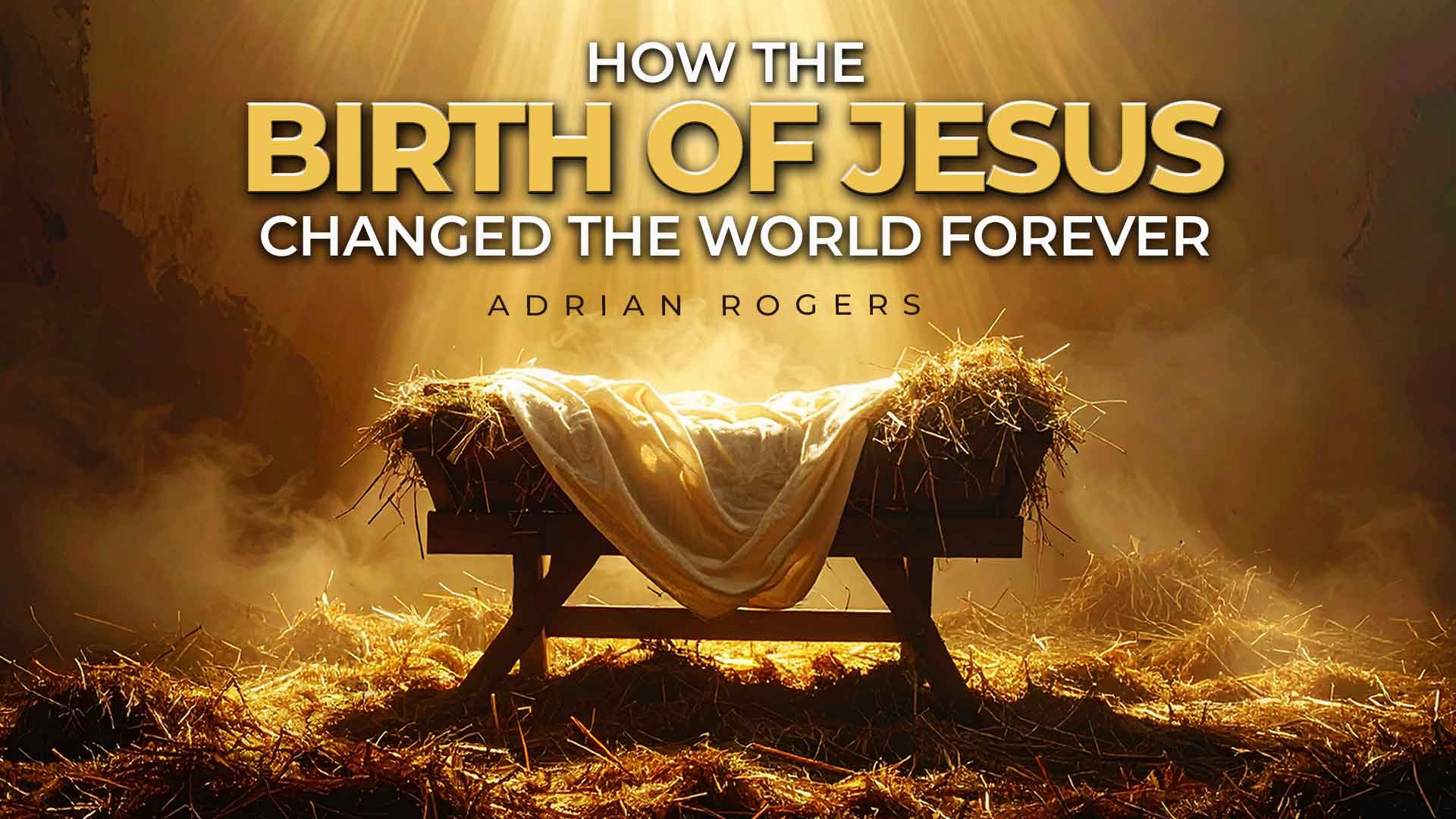 How the Birth of Jesus Changed the… | Love Worth Finding Ministries